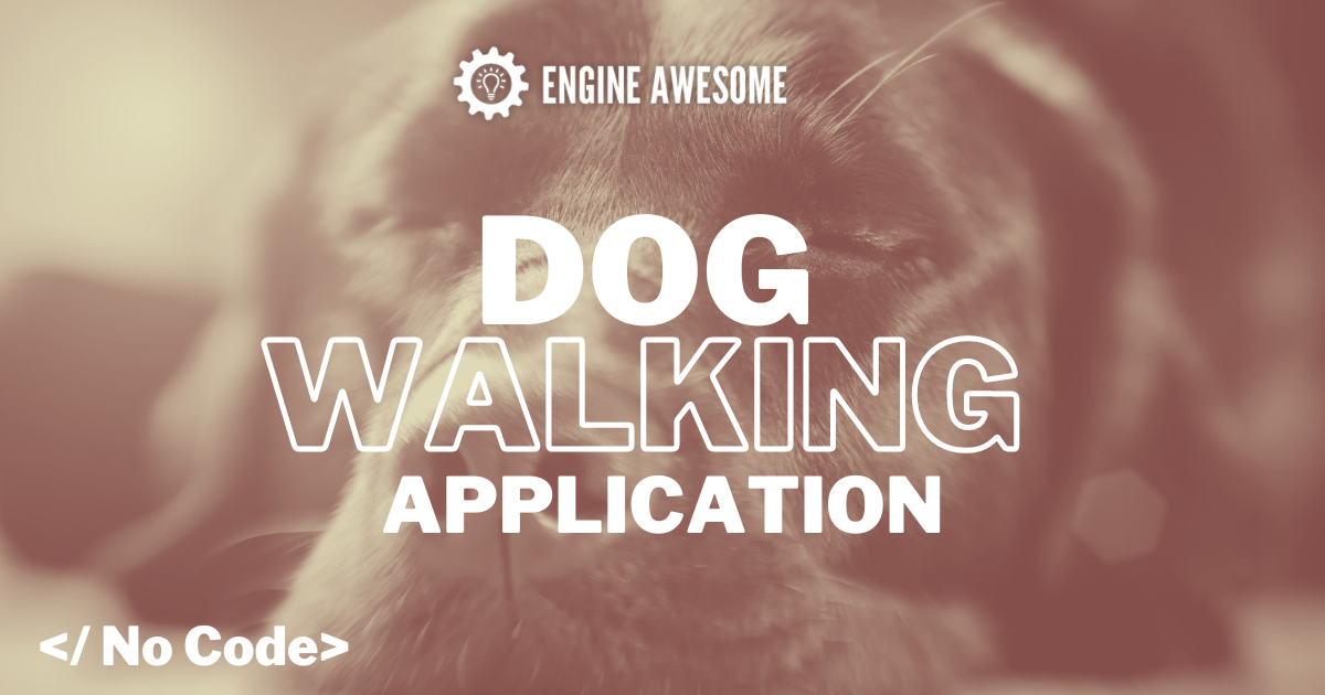 Dog Walking Application • Engine Awesome